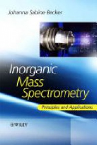 Inorganic Mass Spectrometry: Principles and Applications (9780470012000) : Sabine Becker | Malé ...